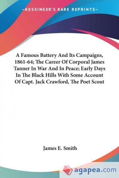 A FAMOUS BATTERY AND ITS CAMPAIGNS, 1861-64; THE CAREER OF CORPORAL ...