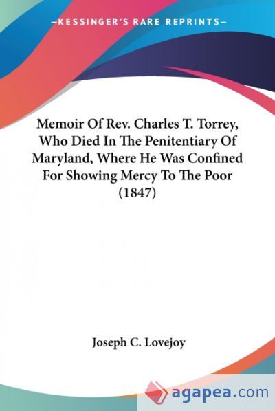 MEMOIR OF REV. CHARLES T. TORREY, WHO DIED IN THE PENITENTIARY OF ...