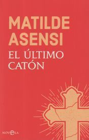 EL ULTIMO CATON - MATILDE ASENSI - 9788491645214