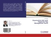 ORGANISATION LIFE CYCLE IMPACT ON TOP MANAGEMENT TEAMS - VELINOV EMIL ...