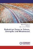 PEDESTRIAN ZONES IN TEHRAN, STRENGTHS AND WEAKNESSES - FALLAH MANSAHDI ...