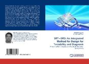DFT+DFD: AN INTEGRATED METHOD FOR DESIGN FOR TESTABILITY AND DIAGNOSIS ...