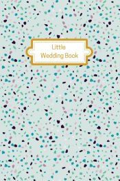 LITTLE WEDDING BOOK (MINT TERRAZZO) - LAURA FELDMAN - 9780645256888