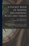 A POCKET BOOK OF MARINE ENGINEERING RULES AND TABLES: FOR THE USE OF ...