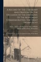 A RECORD OF THE CEREMONY AND ORATION ON THE OCCASION OF THE UNVEILING ...