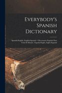 EVERYBODY'S SPANISH DICTIONARY: SPANISH-ENGLISH, ENGLISH-SPANISH ...