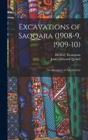 EXCAVATIONS OF SAQQARA (1908-9, 1909-10): THE MONASTERY OF APA JEREMIAS ...