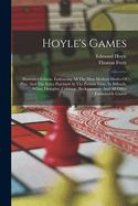 HOYLE'S GAMES: ILLUSTRATED EDITION. EMBRACING ALL THE MOST MODERN MODES ...
