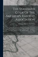 THE STANDARD CODE OF THE AMERICAN RAILWAY ASSOCIATION: TRAIN RULES FOR ...
