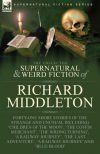 THE COLLECTED SUPERNATURAL AND WEIRD FICTION OF RICHARD MIDDLETON ...