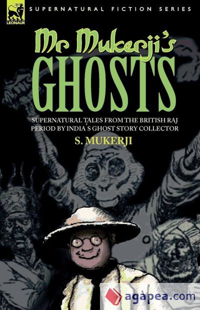 MR. MUKERJI'S GHOSTS - SUPERNATURAL TALES FROM THE BRITISH RAJ PERIOD ...