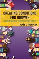 CREATING CONDITIONS FOR GROWTH: FOSTERING TEACHER EFFICACY FOR STUDENT ...