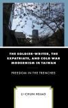 THE SOLDIER-WRITER, THE EXPATRIATE, AND COLD WAR MODERNISM IN TAIWAN ...