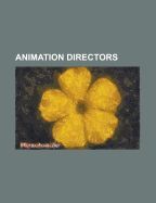 ANIMATION DIRECTORS: ALAN SMART, ANIMATION DIRECTOR, ANTHONY BELL ...