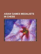 ASIAN GAMES MEDALISTS IN CHESS: ATOUSA POURKASHIAN, BU XIANGZHI, DARWIN ...