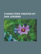 CHARACTERS CREATED BY DAN JURGENS: ANSWER (COMICS), ARGENT (COMICS ...