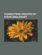 CHARACTERS CREATED BY STEVE ENGLEHART: ABE BROWN, APOLLO (MARVEL COMICS ...