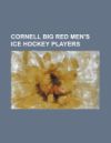 CORNELL BIG RED MEN'S ICE HOCKEY PLAYERS: ANDY ILES, BEN SCRIVENS ...