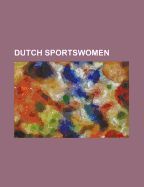 DUTCH SPORTSWOMEN: ANNEMIEKE BES, ANNEMIEK DE HAAN, CAIA VAN MAASAKKER ...