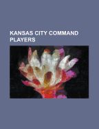 KANSAS CITY COMMAND PLAYERS: AARON BOONE (AMERICAN FOOTBALL), AARON ...