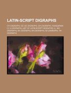 LATIN-SCRIPT DIGRAPHS: CH (DIGRAPH), D, DZ (DIGRAPH), GH (DIGRAPH ...