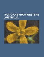 MUSICIANS FROM WESTERN AUSTRALIA: ADAM BRAND, ALSY MACDONALD, ANDREW ...