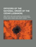 OFFICERS OF THE NATIONAL ORDER OF THE CEDAR (LEBANON): ABBE PIERRE ...