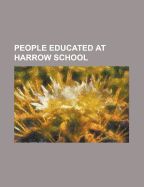 PEOPLE EDUCATED AT HARROW SCHOOL: WINSTON CHURCHILL, JAWAHARLAL NEHRU ...