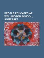 PEOPLE EDUCATED AT WELLINGTON SCHOOL, SOMERSET: DAVID SUCHET, DUNCAN ...