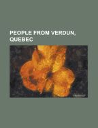 PEOPLE FROM VERDUN, QUEBEC: ANDRE BOURBEAU, ANTHONY BARRETTE, CLAUDE ...