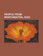 PEOPLE FROM WORTHINGTON, OHIO: ANDREW PARRISH, BOB HILL, BRIAN CLARK ...