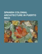 SPANISH COLONIAL ARCHITECTURE IN PUERTO RICO: ANTIGUO CUARTEL MILITAR ...
