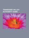 TENNESSEE VALLEY AUTHORITY DAMS: APALACHIA DAM, BEAR CREEK RESERVOIR, BLUE RIDGE DAM, BOONE DAM ...