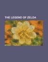 THE LEGEND OF ZELDA: CHARACTERS IN THE LEGEND OF ZELDA SERIES, COMICS ...