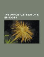 THE OFFICE (U.S. SEASON 8) EPISODES: AFTER HOURS (THE OFFICE), ANGRY ...