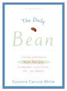 THE DAILY BEAN: 175 EASY AND CREATIVE BEAN RECIPES FOR BREAKFAST, LUNCH ...