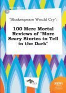 "SHAKESPEARE WOULD CRY": 100 MERE MORTAL REVIEWS OF "MORE SCARY STORIES ...