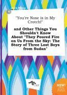 "YOU'RE NOSE IS IN MY CROTCH!" AND OTHER THINGS YOU SHOULDN'T KNOW ...