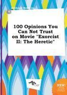 100 OPINIONS YOU CAN NOT TRUST ON MOVIE "EXORCIST II: THE HERETIC ...
