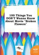 100 THINGS YOU DON'T WANNA KNOW ABOUT MOVIE "BROKEN FLOWERS" - ANTHONY ...