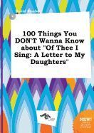 100 THINGS YOU DON'T WANNA KNOW ABOUT "OF THEE I SING: A LETTER TO MY ...