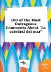 100 OF THE MOST OUTRAGEOUS COMMENTS ABOUT "LA CATEDRAL DEL MAR ...