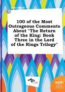 100 OF THE MOST OUTRAGEOUS COMMENTS ABOUT "THE RETURN OF THE KING: BOOK ...