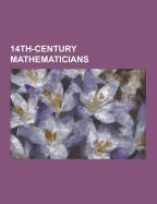 14TH-CENTURY MATHEMATICIANS: AHMAD AL-QALQASHANDI, GERSONIDES, IBN AL ...