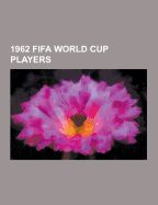 1962 FIFA WORLD CUP PLAYERS: PELE, LEV YASHIN, BOBBY CHARLTON, GORDON ...