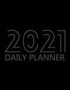 2021 DAILY PLANNER: 12 MONTH ORGANIZER, AGENDA FOR 365 DAYS, ONE PAGE ...