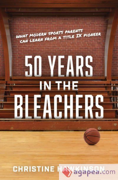 50 YEARS IN THE BLEACHERS: WHAT MODERN SPORTS PARENTS CAN LEARN FROM A ...