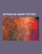 ACTEUR DE HARRY POTTER: GARY OLDMAN, RALPH FIENNES, ALAN RICKMAN, EMMA ...