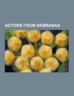 ACTORS FROM NEBRASKA: JAMES COBURN, DAVID JANSSEN, ANNE RAMSEY, HAROLD ...