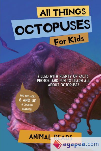 ALL THINGS OCTOPUSES FOR KIDS: FILLED WITH PLENTY OF FACTS, PHOTOS, AND FUN TO LEARN ALL ABOUT ...